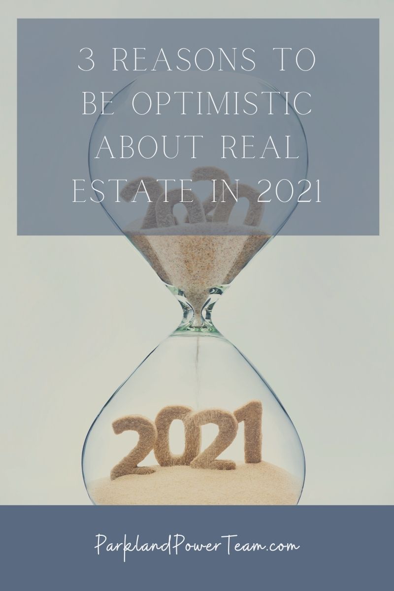 3 Reasons to be Optimistic About Real Estate in 2021